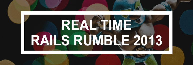 Get Ready for Rails Rumble 2013 | Pusher blog
